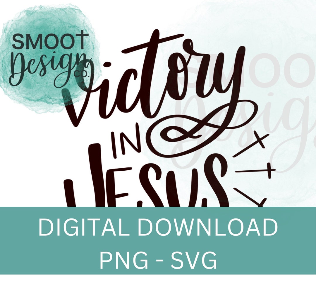 Victory in Jesus INSTANT DOWNLOAD SVG File, Christian Svg, Faith Svg ...
