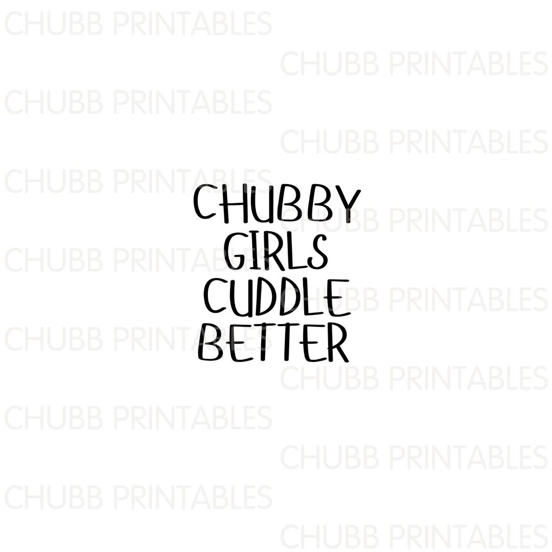Chubby Girls Cuddle Better SVG | Digital Downloads - Svg, Png (300 DPI ...