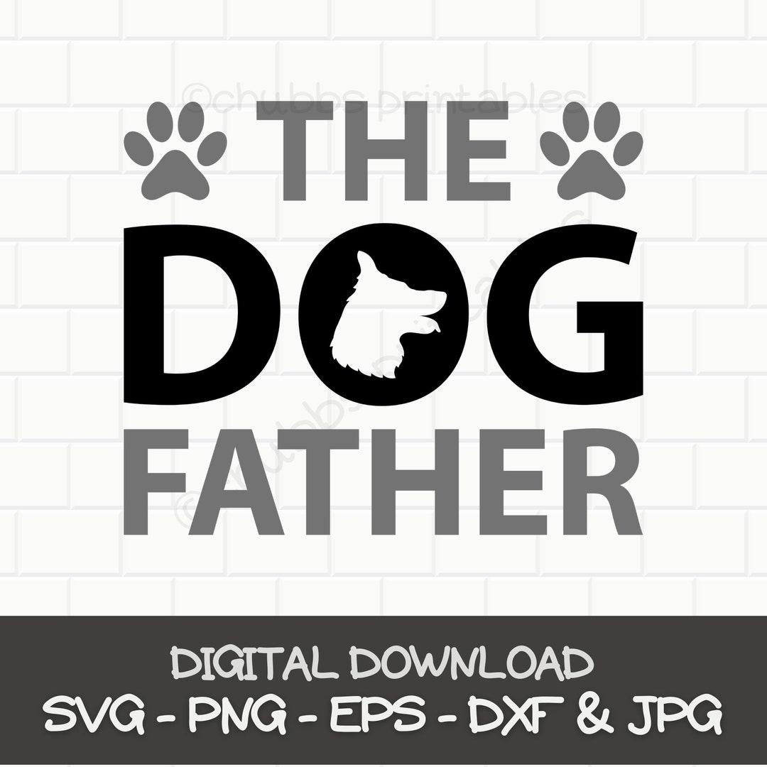 The Dog Father Svg Png Dxf Eps Jpg Printable Instant Download - Etsy