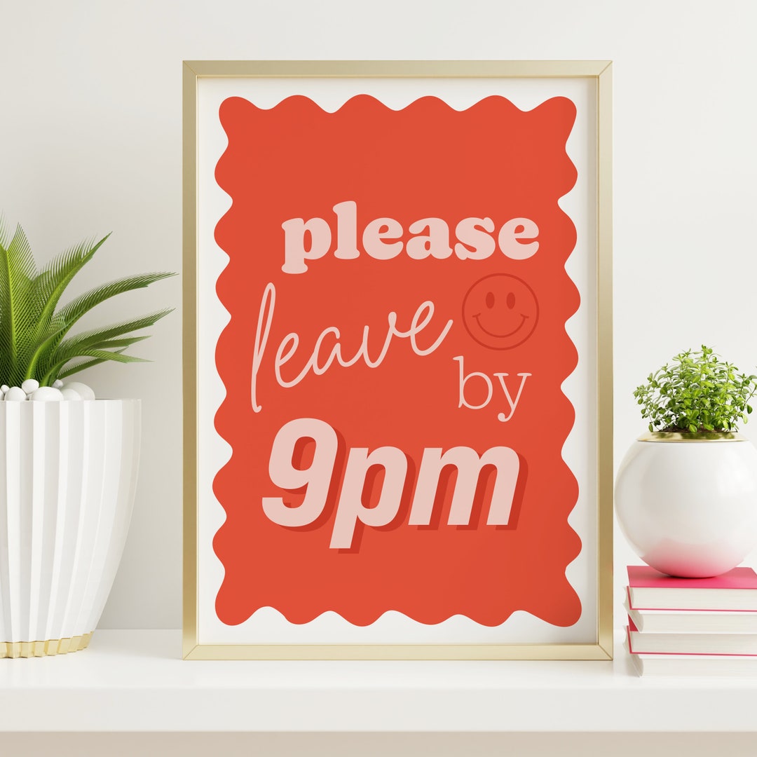 Please Leave by 9pm Print - Etsy UK