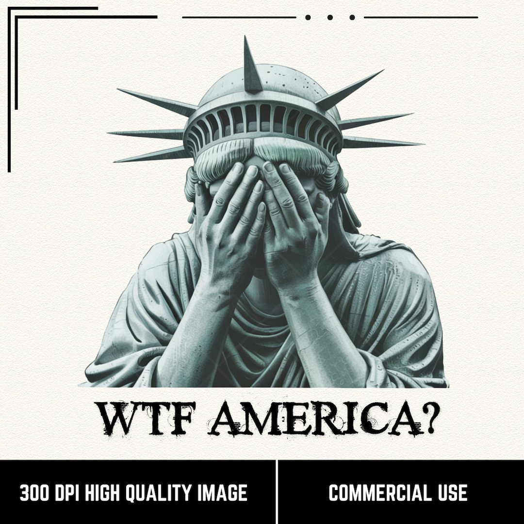 WTF America Png, Statue of Liberty Facepalm Design, WTF America Funny ...