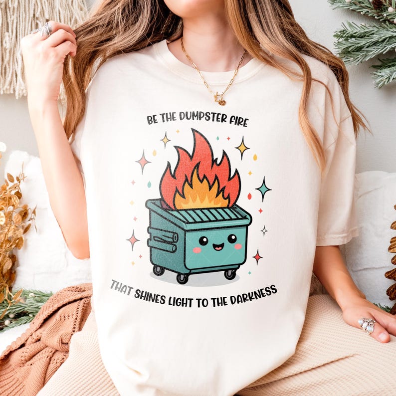Dumpster Fire PNG, Be the Dumpster Fire That Shine Light to the ...