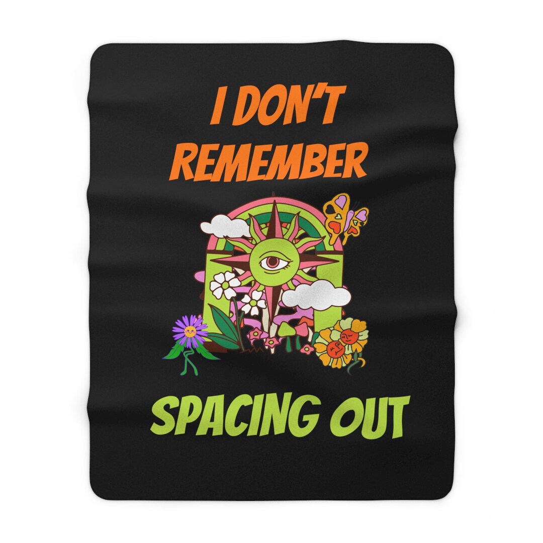 I Dont Remember Spacing Out Sherpa Fleece Blanket, Graphic Art, Funny ...