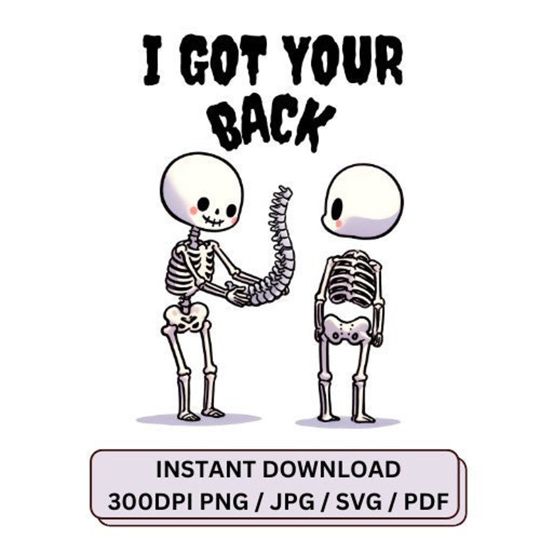 I Got Your Back, Skeleton, Sublimation Design, Instant Download ...