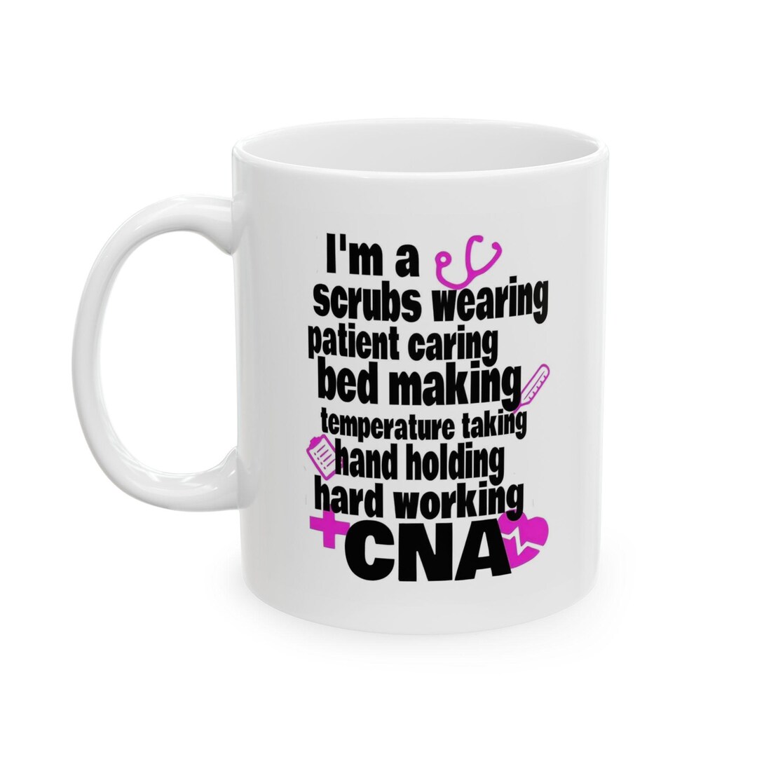 Scrub Wearing Patient Caring CNA Coffee Mug 11oz and 15oz Ceramic Mug ...