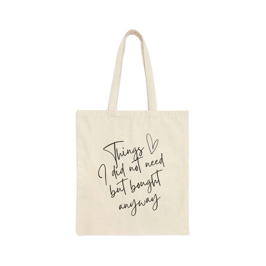 Things I Did Not Need but Bought Anyway Canvas Tote - Etsy
