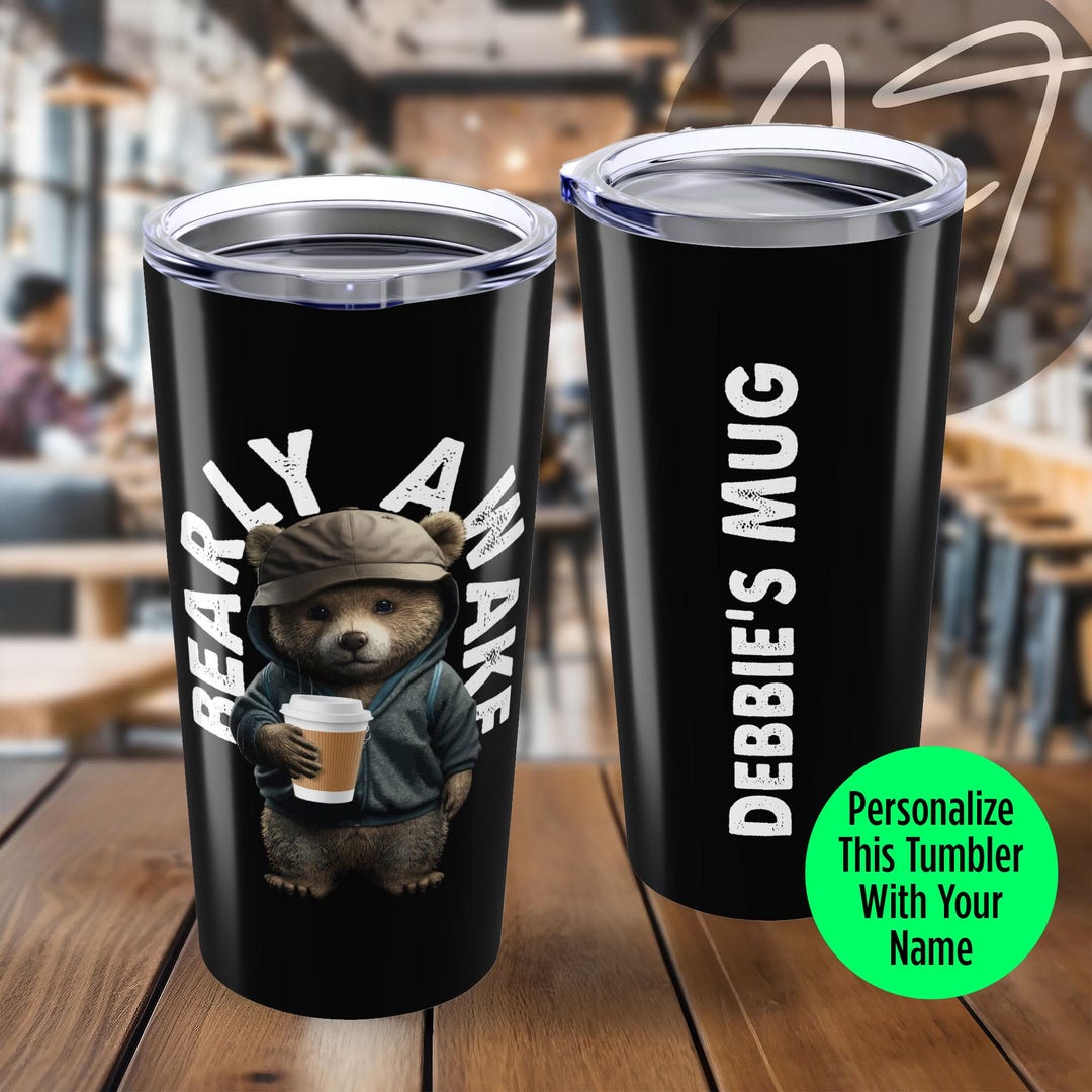 Personalized "bearly Awake" Coffee Tumbler: 20oz Stainless Steel - Etsy