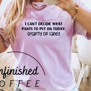 I Don't Know What Pants to Put on Today Smarty or Fancy SVG PNG, Smarty ...