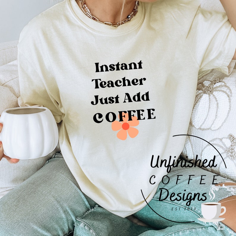 Instant Teacher Just Add Coffee SVG PNG| Teacher Svg| Teachers Shirt ...