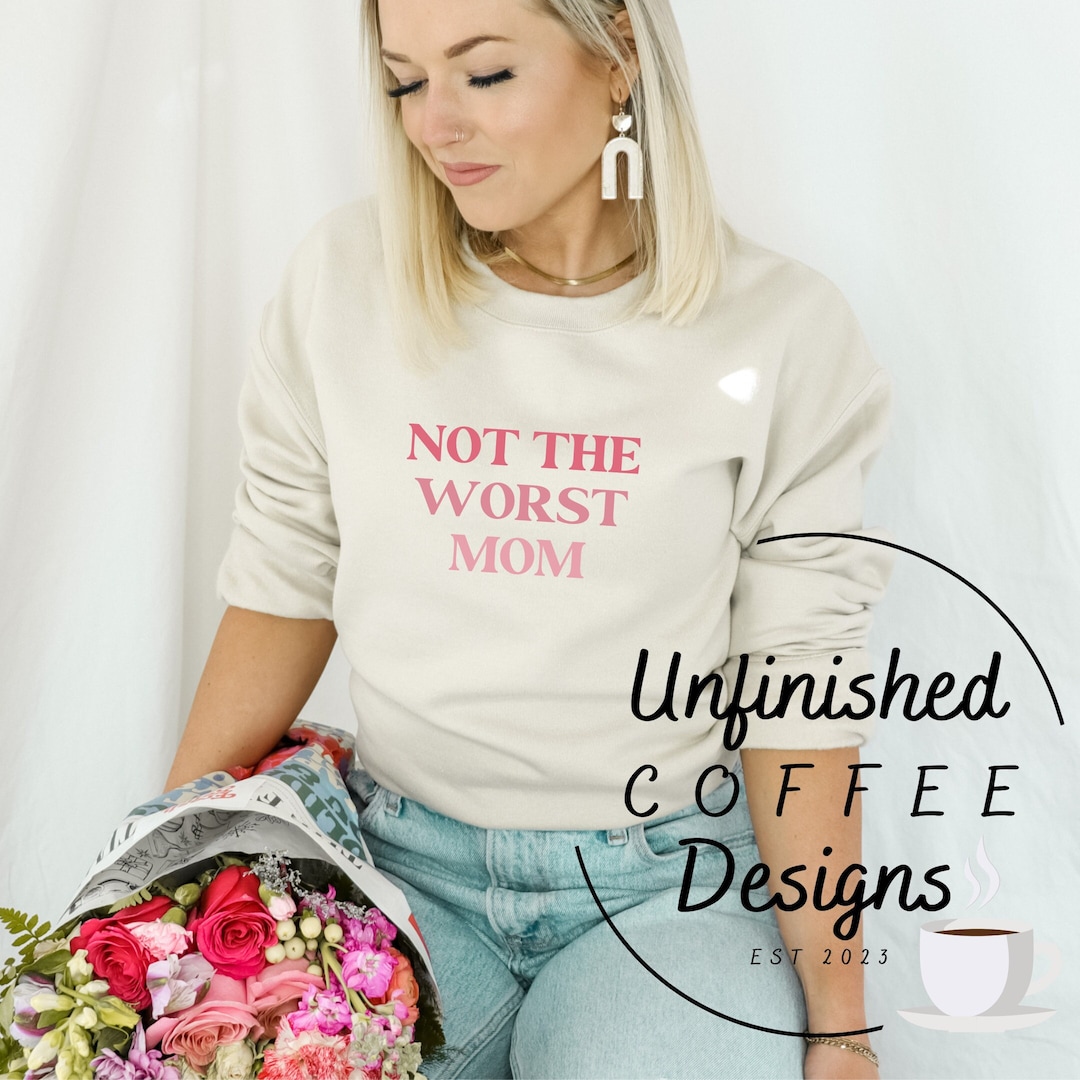 Not the Worst Mom SVG PNG, Mom Svg, Mom Life Svg, Mama Svg, Mama Life ...