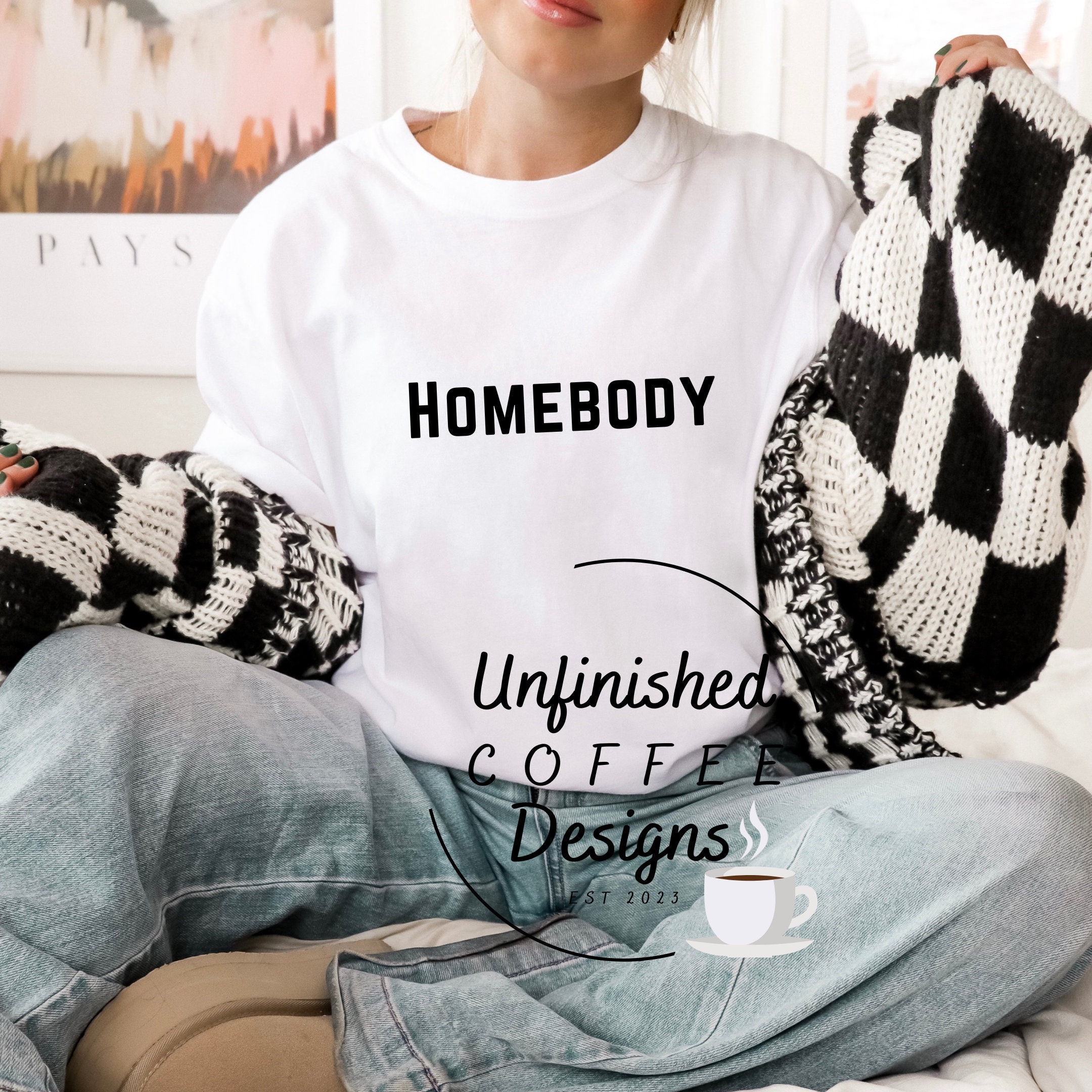 Homebody Svg Homebody Png Mom Life Svg Homebody Sweatshirt Introvert ...