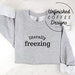 Literally Freezing SVG | Always Cold PNG, Winter Graphic (digital ...