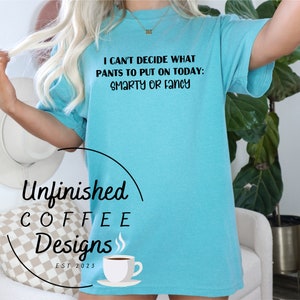 I Don't Know What Pants to Put on Today Smarty or Fancy SVG PNG, Smarty ...