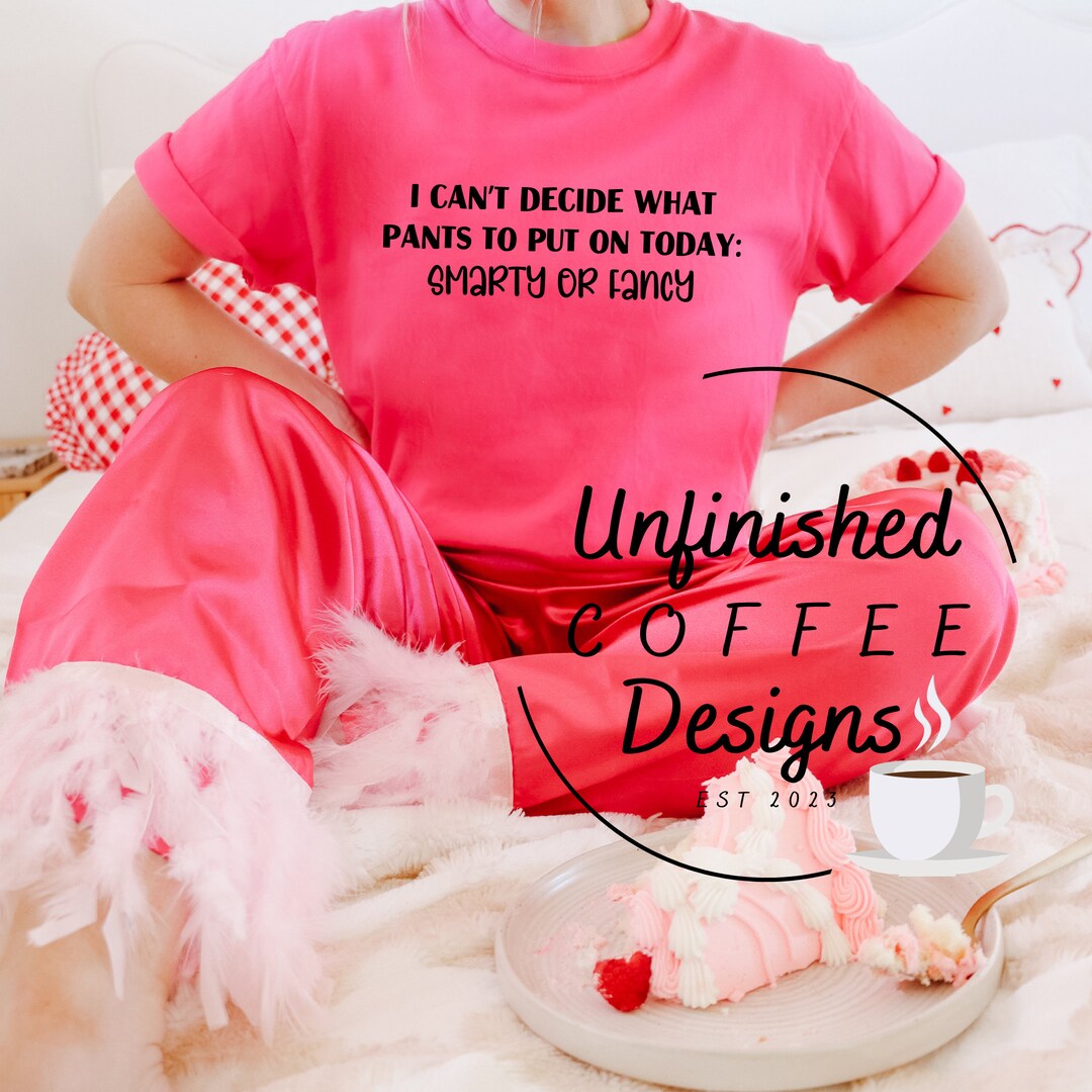 I Don't Know What Pants to Put on Today Smarty or Fancy SVG PNG, Smarty ...