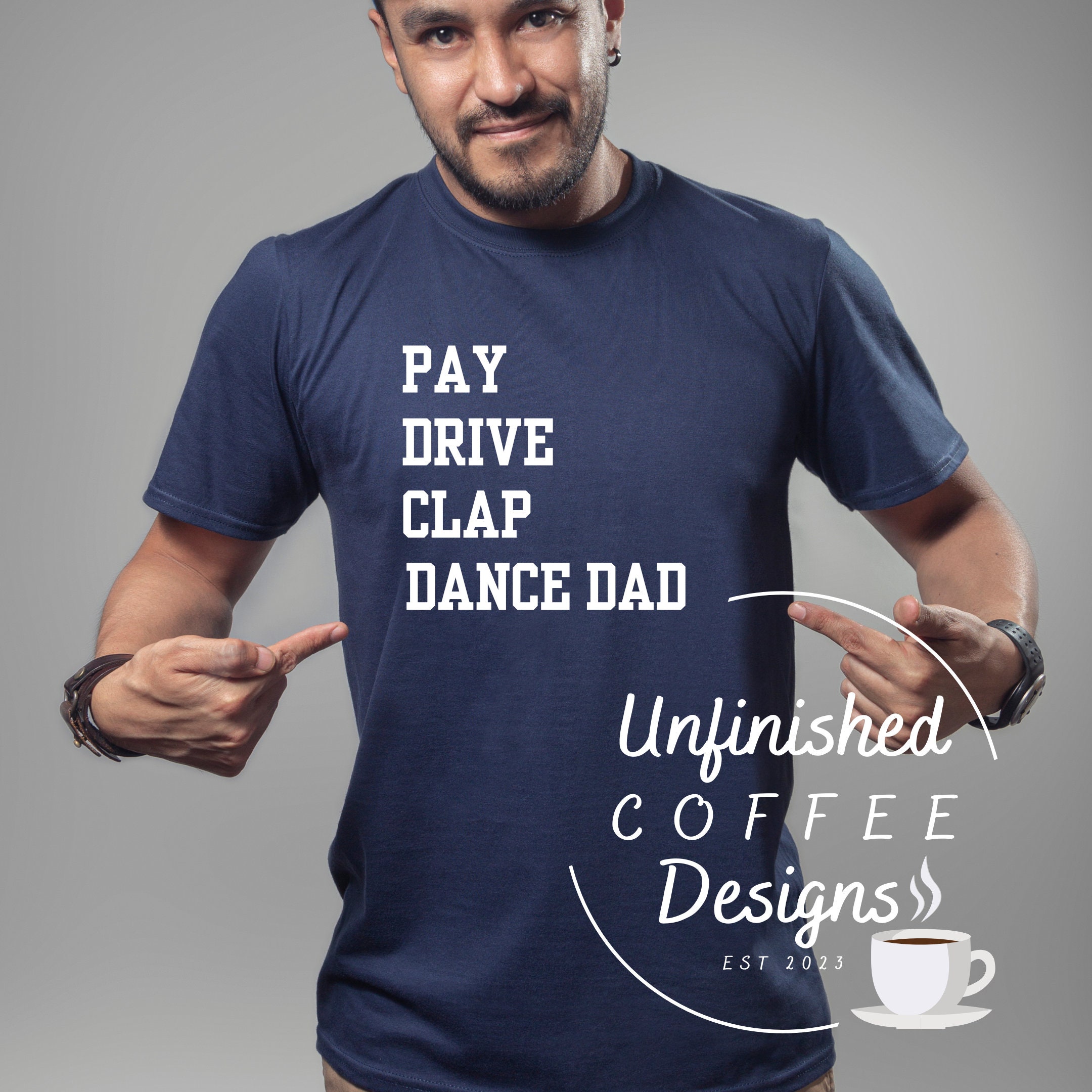 Pay Drive Clap Dance Dad SVG PNG, Dance Dad Svg, Dance Dad Life Svg ...