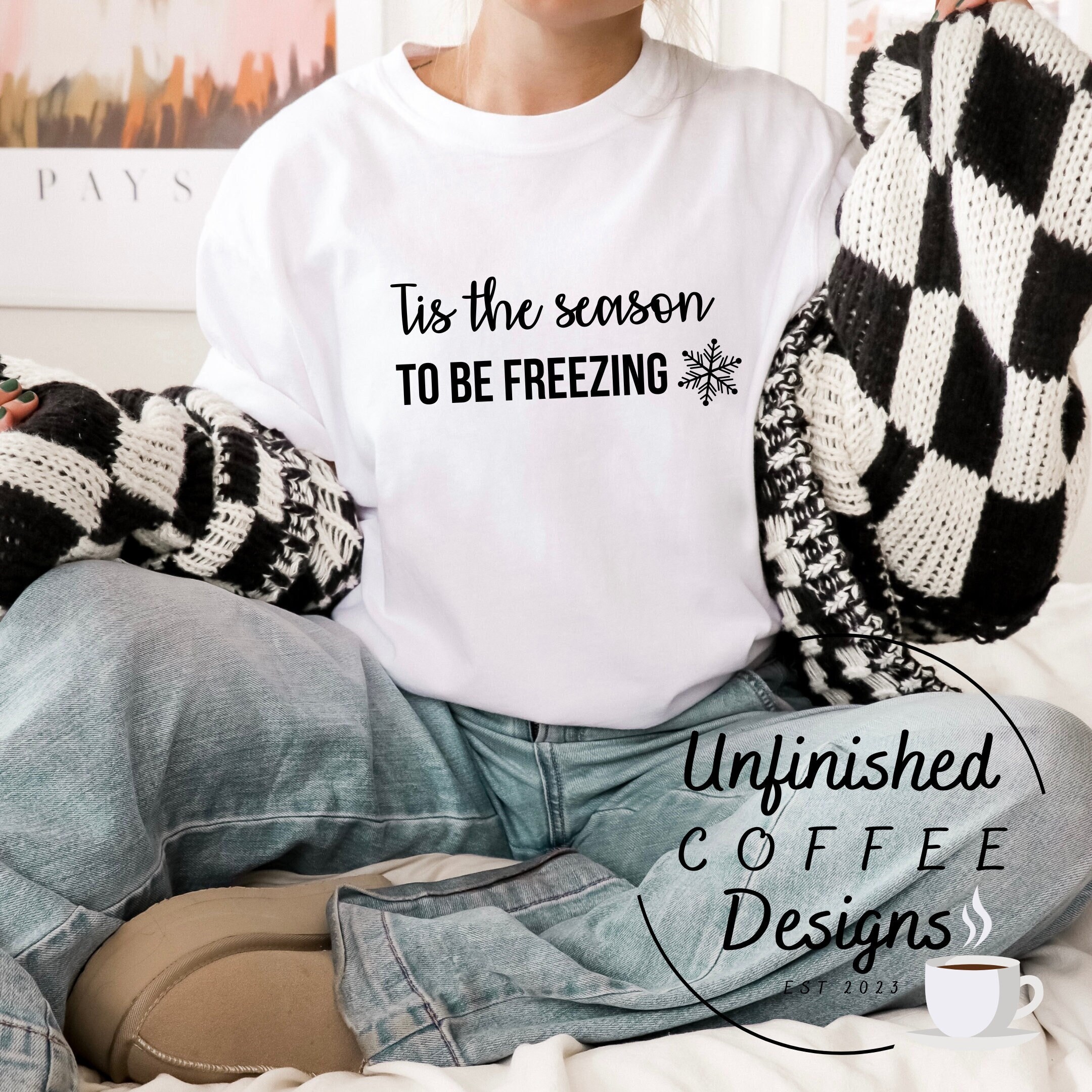 Tis the Season to Be Freezing Svg Png| Winter Svg| Always Cold Svg ...