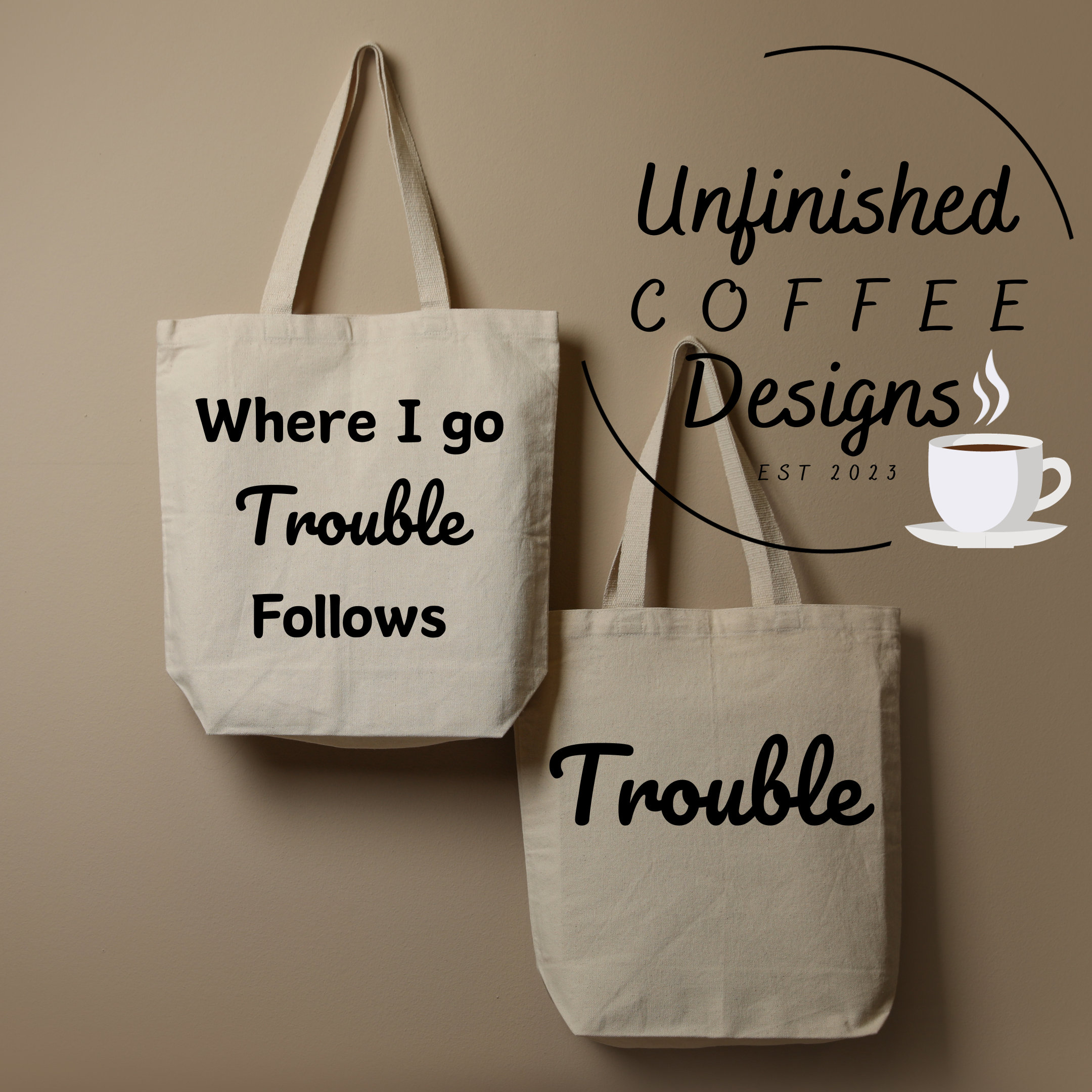 Where I Go Trouble Follows SVG PNG Trouble Svg Funny Matching Svg ...