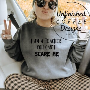I Am a Teacher You Can't Scare Me SVG PNG, You Can't Scare Me I'm a ...