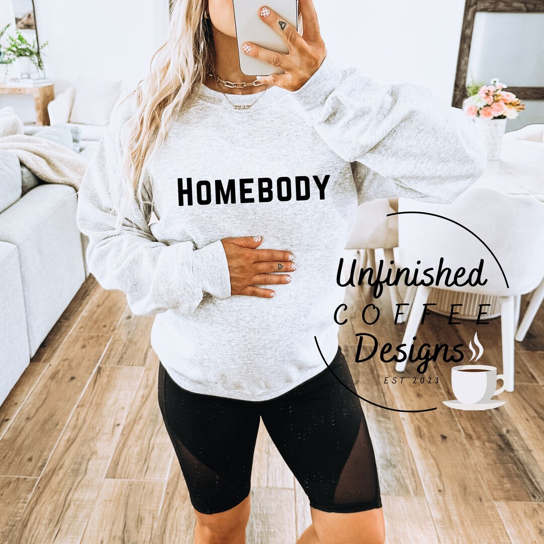 Homebody Svg Homebody Png Mom Life Svg Homebody Sweatshirt Introvert ...