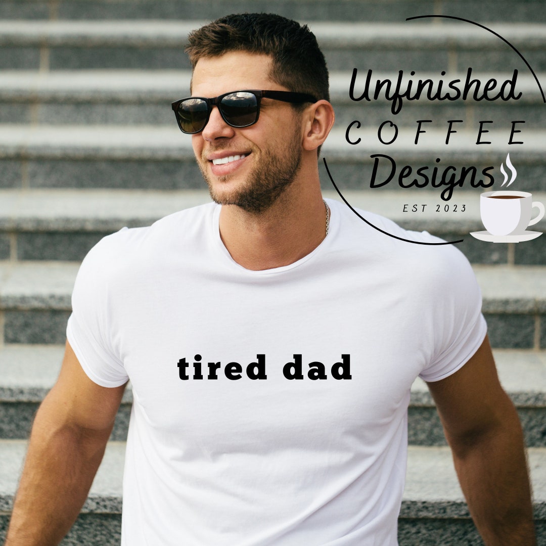 Tired Dad SVG PNG, Dad Svg, Dad Life Svg, Fathers Day Svg, Tired as a ...