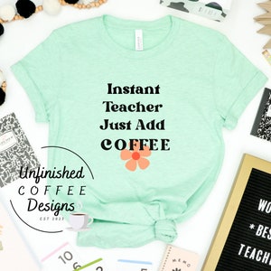 Instant Teacher Just Add Coffee SVG PNG| Teacher Svg| Teachers Shirt ...