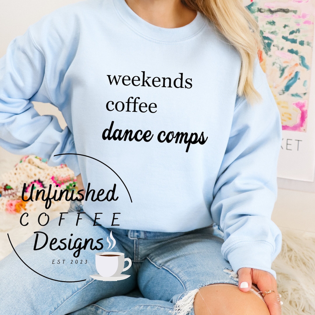 Weekends Coffee Dance Comps SVG PNG, Dance Svg, Dance Mom Svg, Dance ...