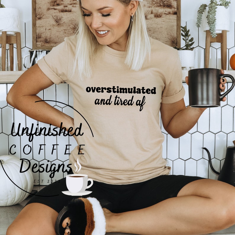 Overstimulated and Tired AF SVG, PNG (digital Download) - Etsy