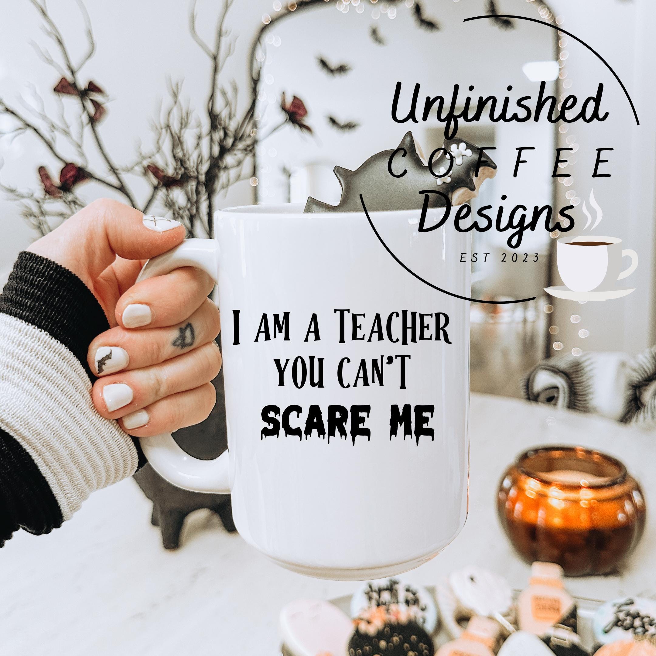 I Am a Teacher You Can't Scare Me SVG PNG, You Can't Scare Me I'm a ...