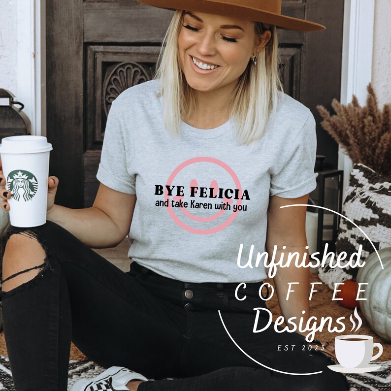 Bye Felicia and Take Karen With You SVG PNG, Bye Felicia Svg, Bye Karen ...
