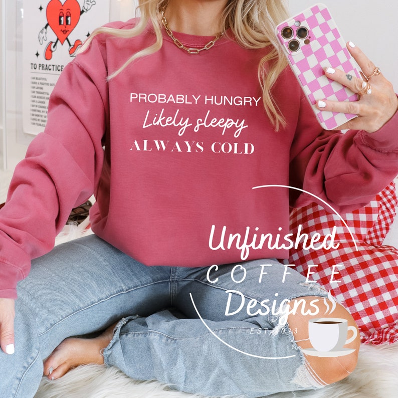 Probably Hungry Likely Sleepy Always Cold SVG PNG | Always Cold Svg ...