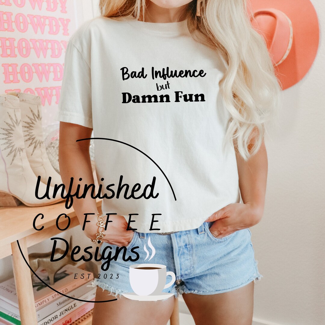 Bad Influence but Damn Fun SVG PNG, Bad Influence Svg, Damn Fun Svg ...