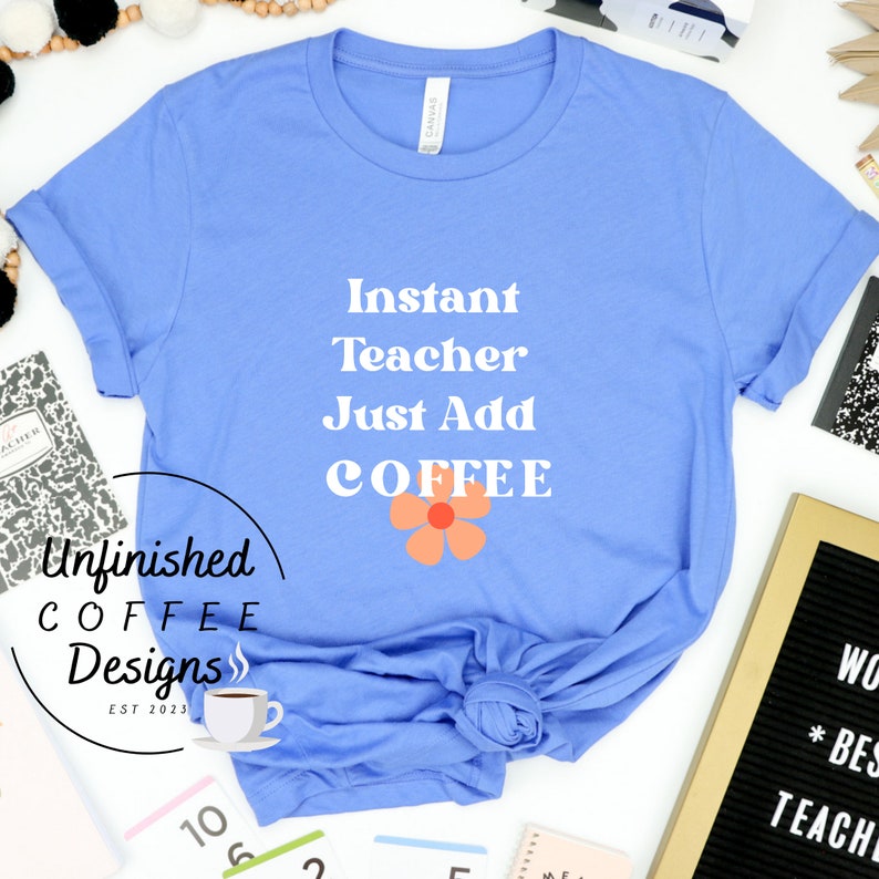 Instant Teacher Just Add Coffee SVG PNG| Teacher Svg| Teachers Shirt ...