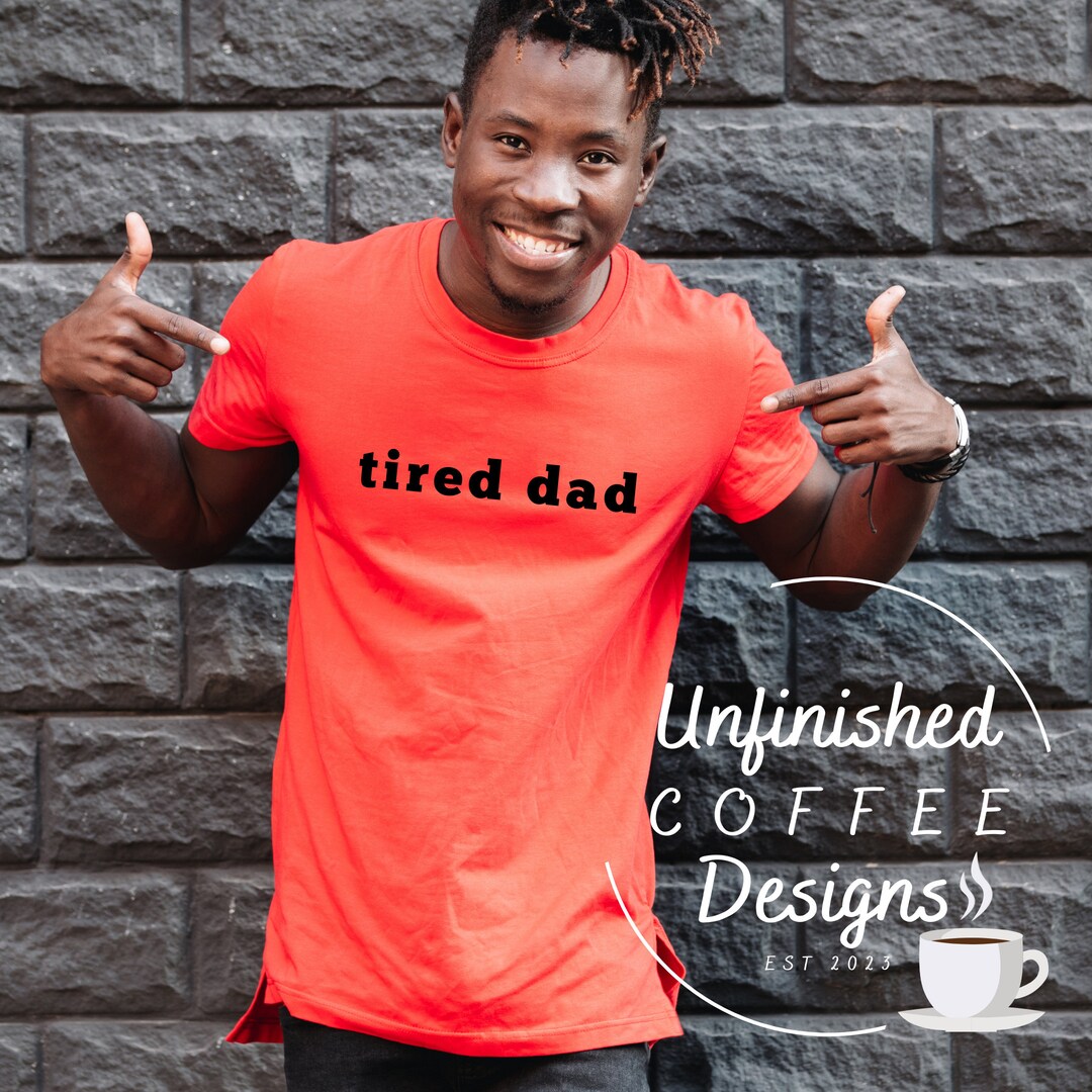 Tired Dad SVG PNG, Dad Svg, Dad Life Svg, Fathers Day Svg, Tired as a ...