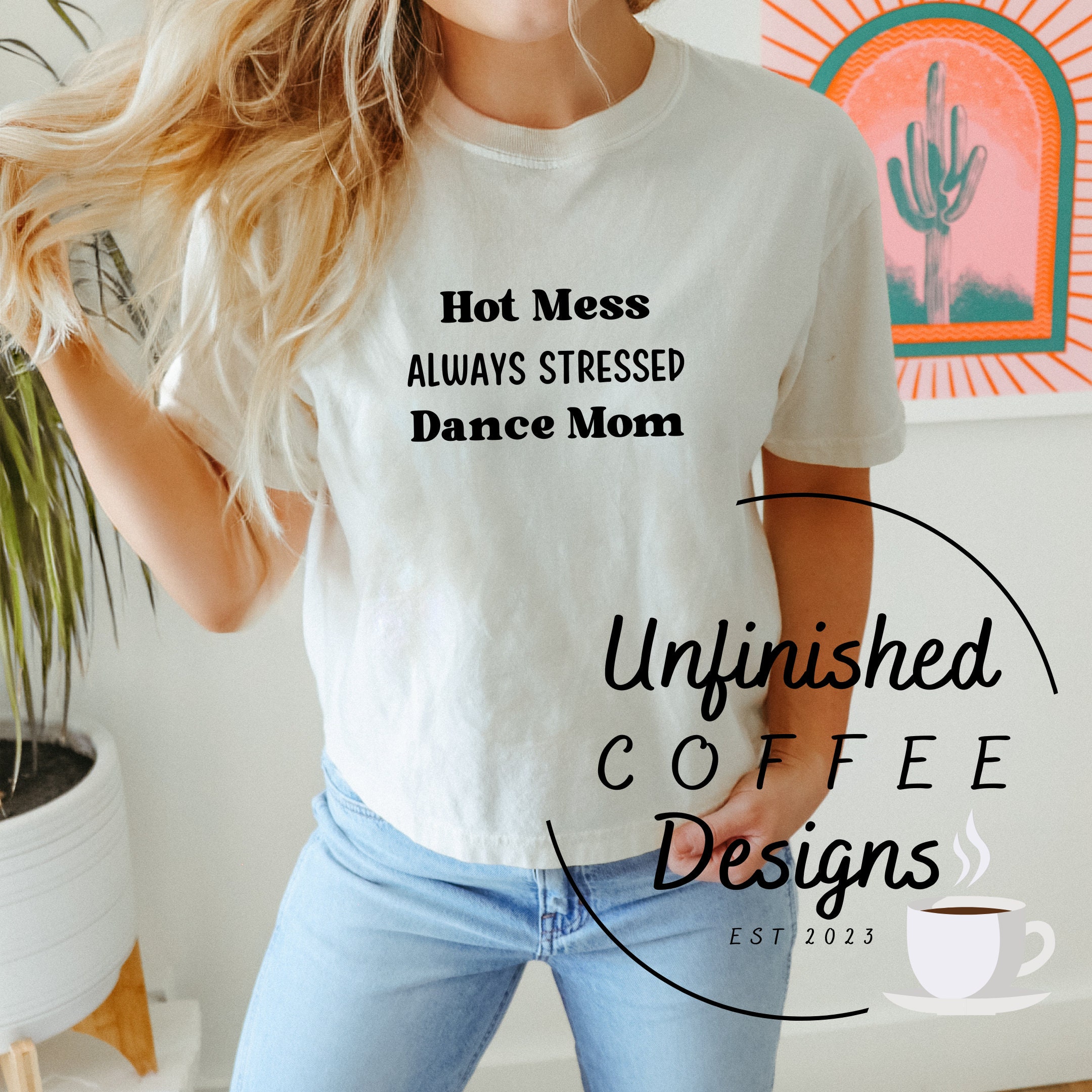Hot Mess Always Stressed Dance Mom SVG PNG, Dance Mom Svg, Dance Mom ...