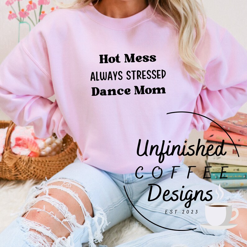 Hot Mess Always Stressed Dance Mom SVG PNG, Dance Mom Svg, Dance Mom ...