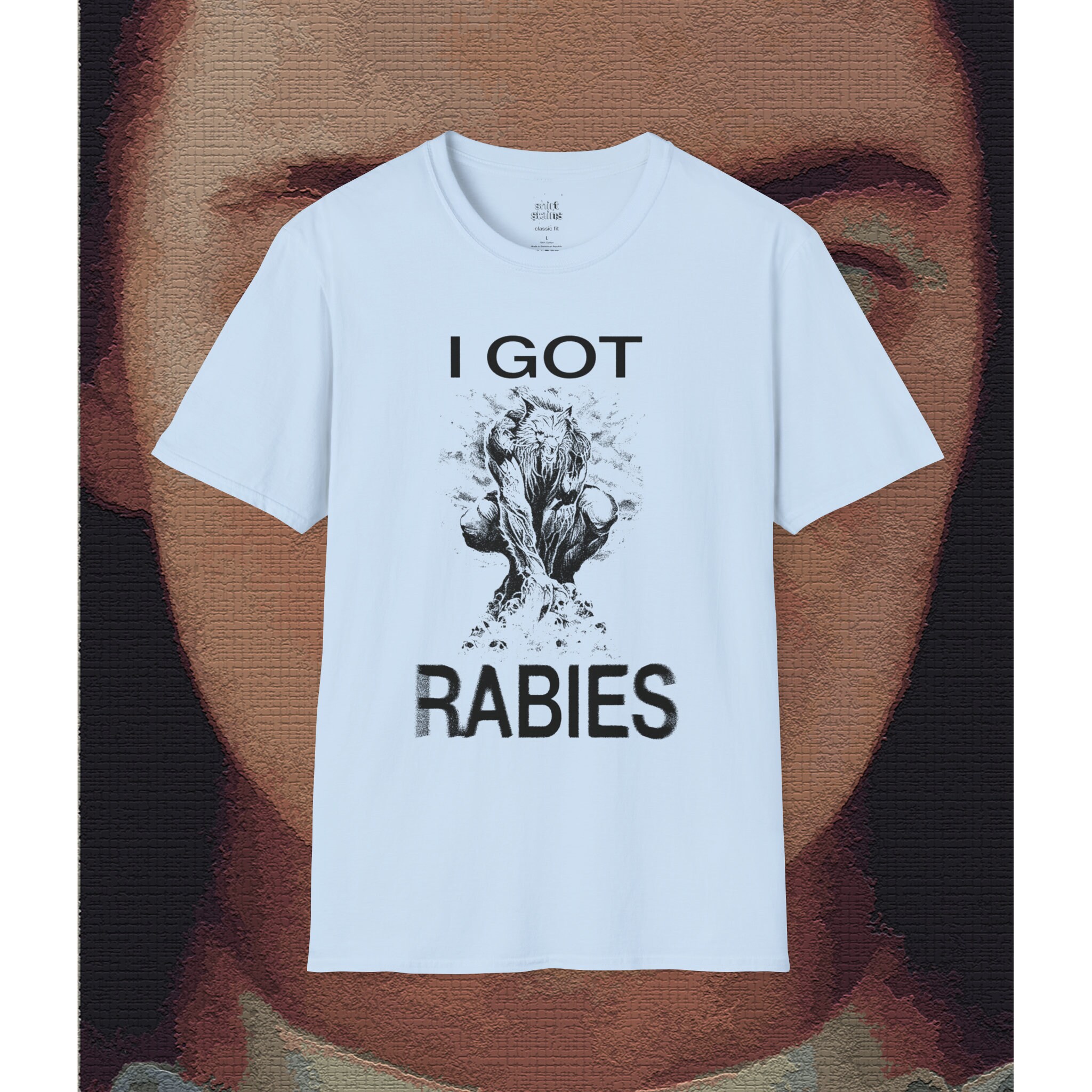 I Got Rabies Meme Tee UNISEX Classic Fit Shirt - Etsy