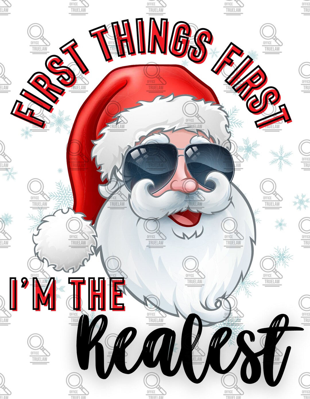 First Things First I'm the Realest Santa Png, Cool Santa Png, Santa Png ...