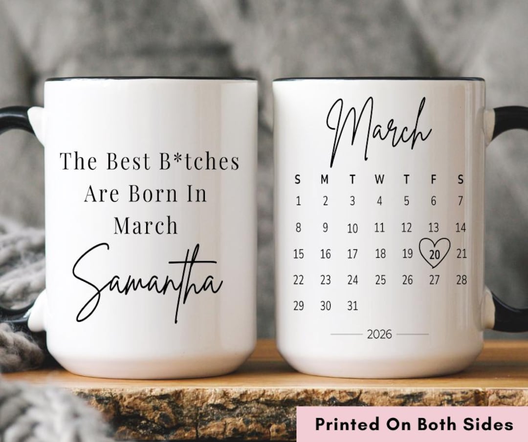 Personalized March Birthday Mug Best Bitches Are Born in March Funny ...