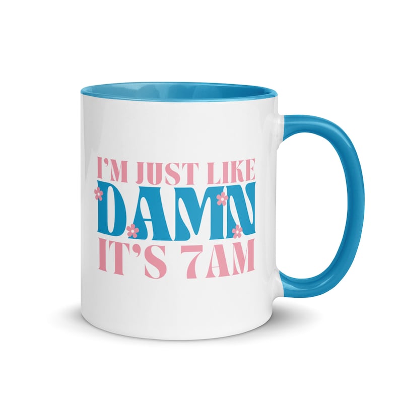 Taylor Swift Eras Tour Inspired Mug I'm Just Like Damn It's 7AM White ...