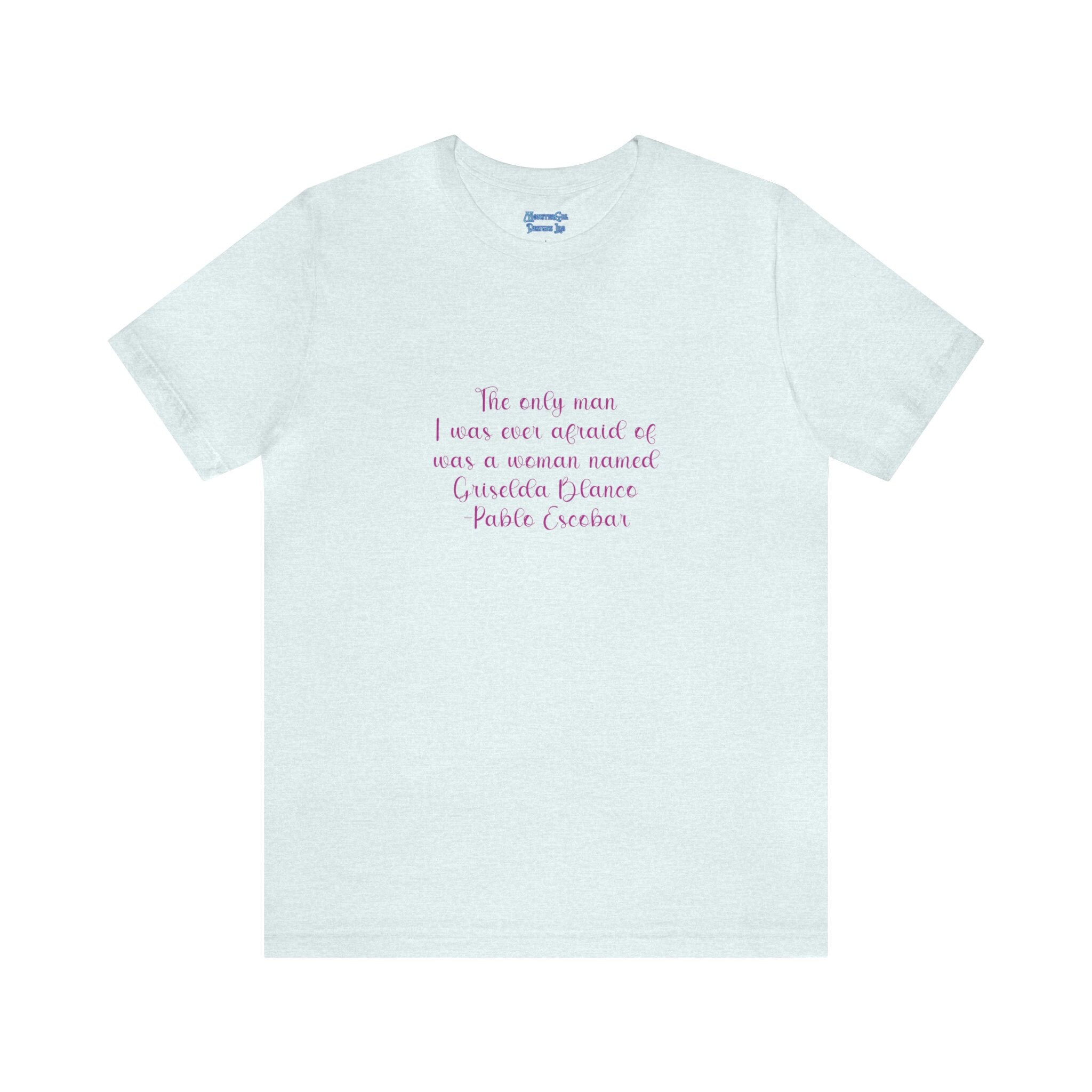 Pablo Escobar Quote on Griselda Blanco, Pink Cursive Lettering, Unisex ...