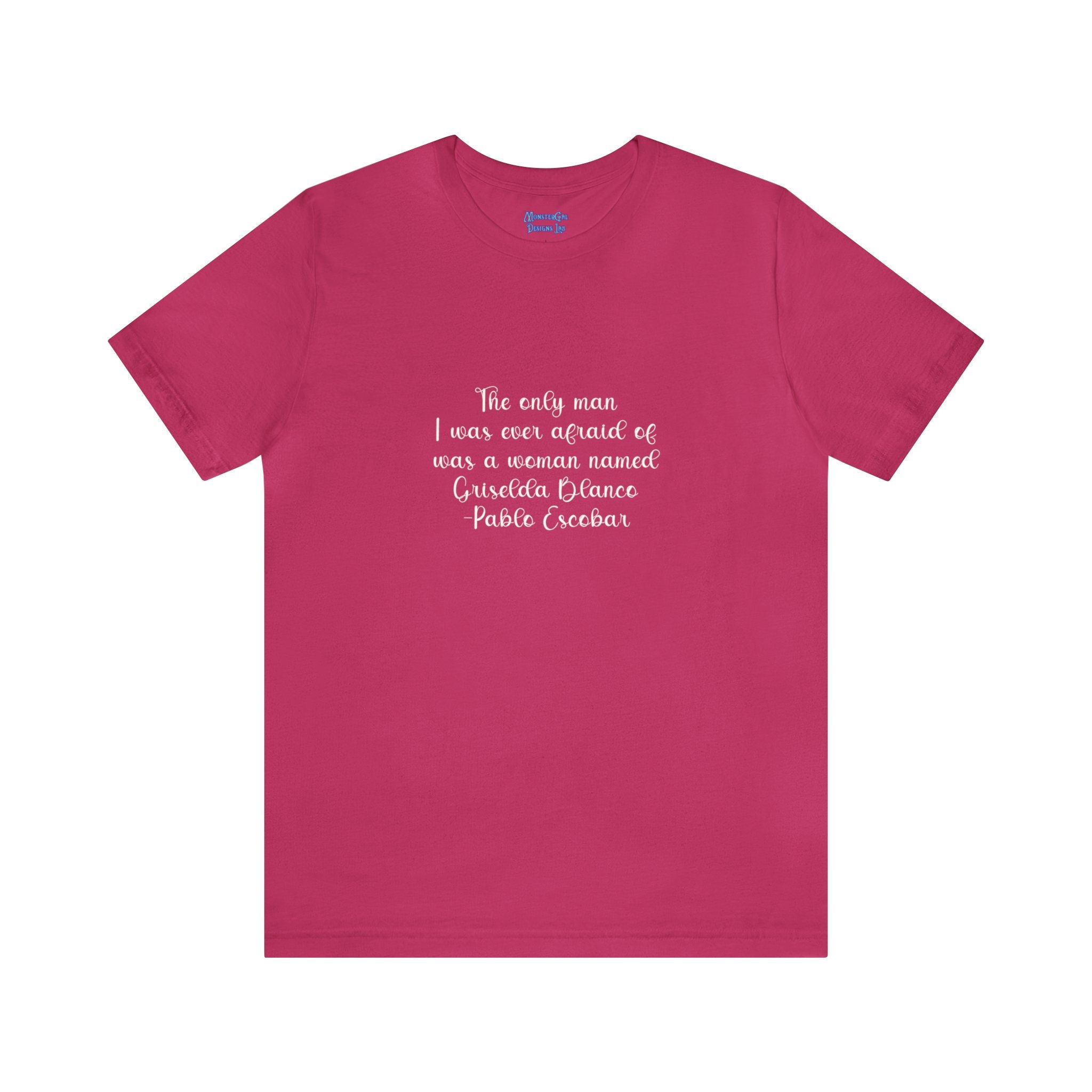 Pablo Escobar Quote on Griselda Blanco, White Cursive Lettering, Unisex ...