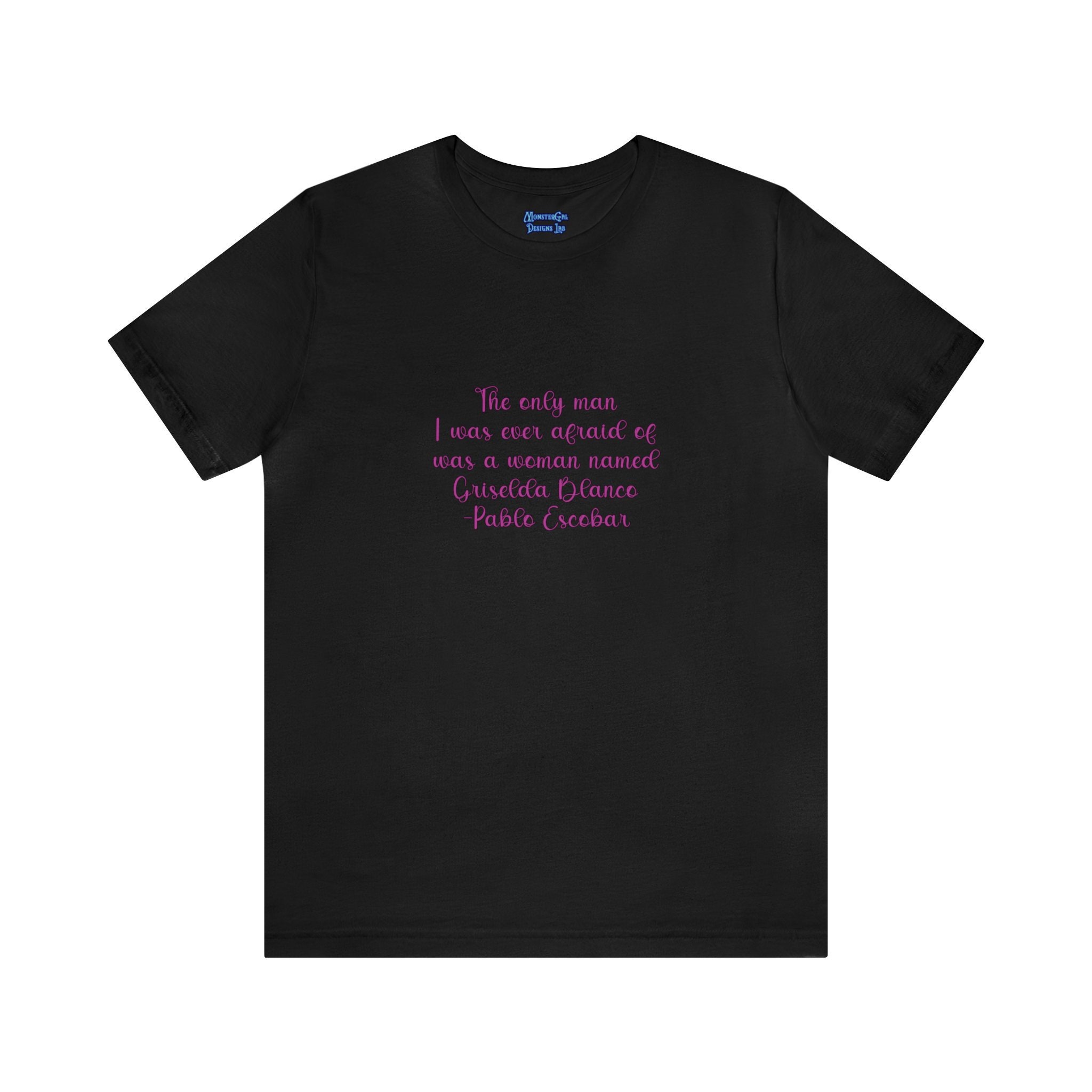 Pablo Escobar Quote on Griselda Blanco, Pink Cursive Lettering, Unisex ...