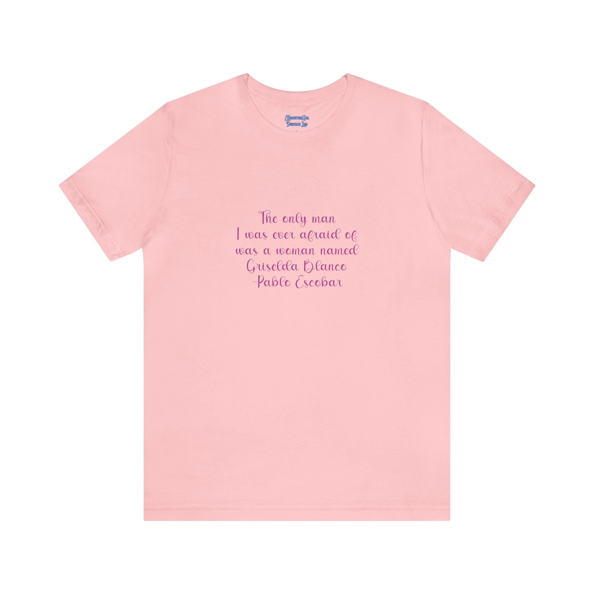 Pablo Escobar Quote on Griselda Blanco, Pink Cursive Lettering, Unisex ...