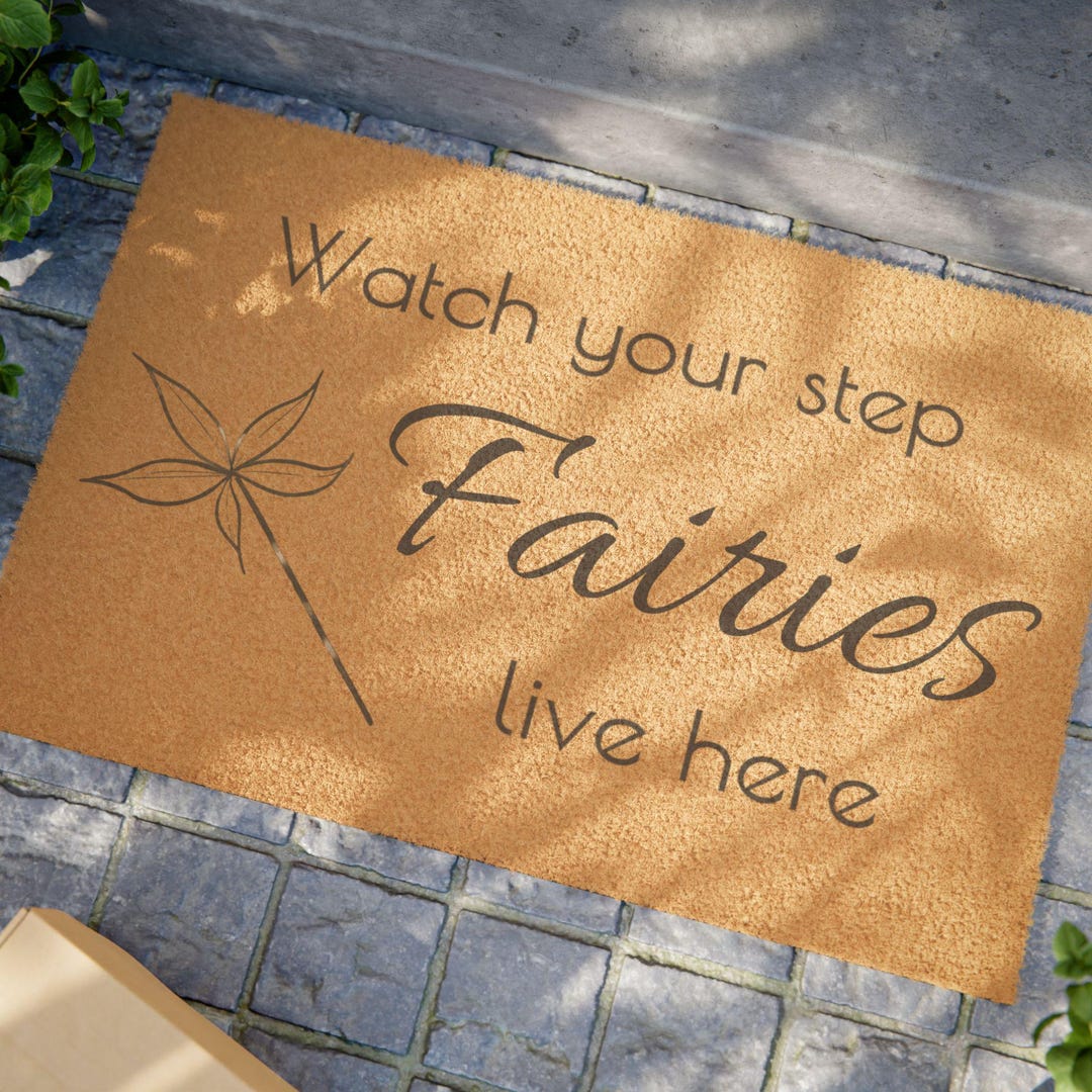 Watch Your Step Fairies Live Here Doormat | Whimsical Fairy-themed ...