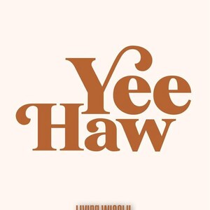 Yeehaw • PNG/SVG • Digital Product • Living Wisely • Western Art - Etsy