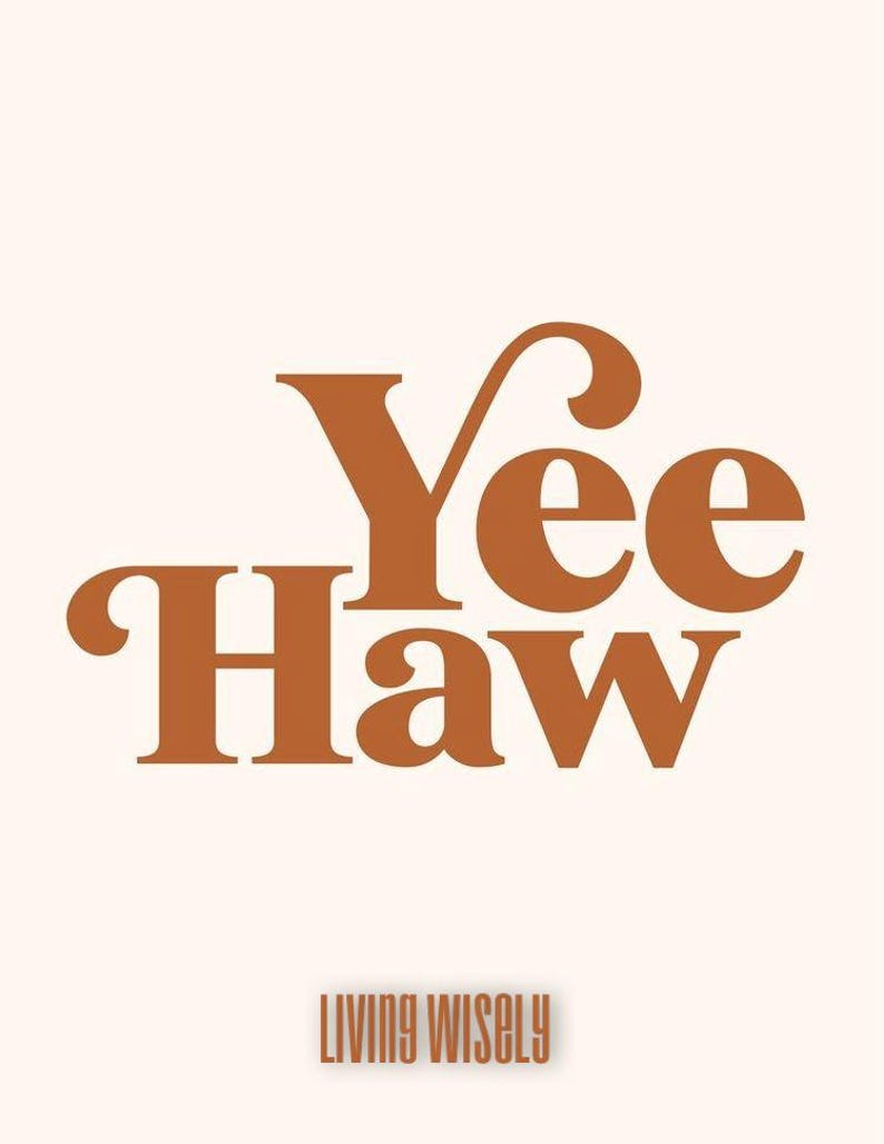 Yeehaw • PNG/SVG • Digital Product • Living Wisely • Western Art - Etsy