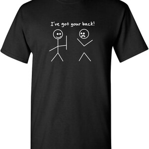 I Got Your Back Stick Figure Graphic Friendship Novelty Sarcastic Funny ...