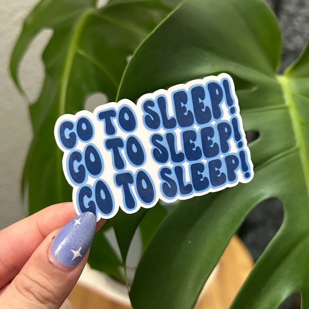 Go to Sleep! Sticker - Etsy