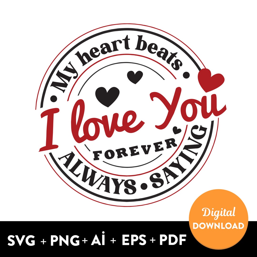 I Love You SVG, Valentine Sublimation, Heart Beats Svg, Always Svg ...