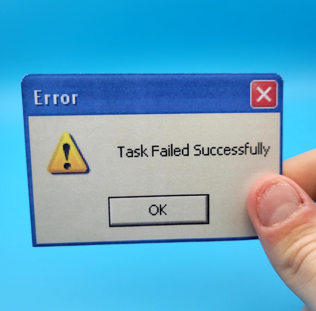 Task Failed Successfully Sticker, Funny Y2K Error Popup || 84x55mm - Etsy